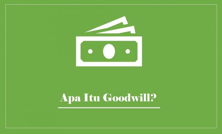 Goodwill Adalah: Arti, Cara Menghitung dan Contoh Kasusnya