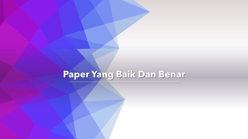√ 5 Ciri-Ciri PAPER: Pengertian, Format dan Ketentuan Paper