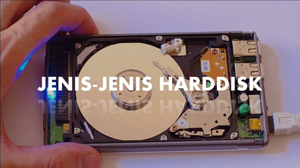 √ 9 Jenis-Jenis Harddisk Yang Ada Pada Komputer dan Laptop