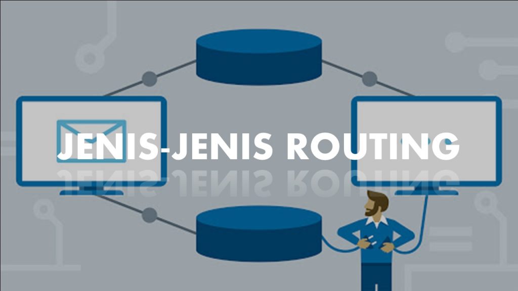 Jenis-Jenis Routing Lengkap Dengan Kelebihan dan Kekuranganya