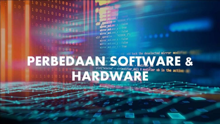√ Inilah Perbedaan Software dan Hardware Yang Perlu Kamu Tahu