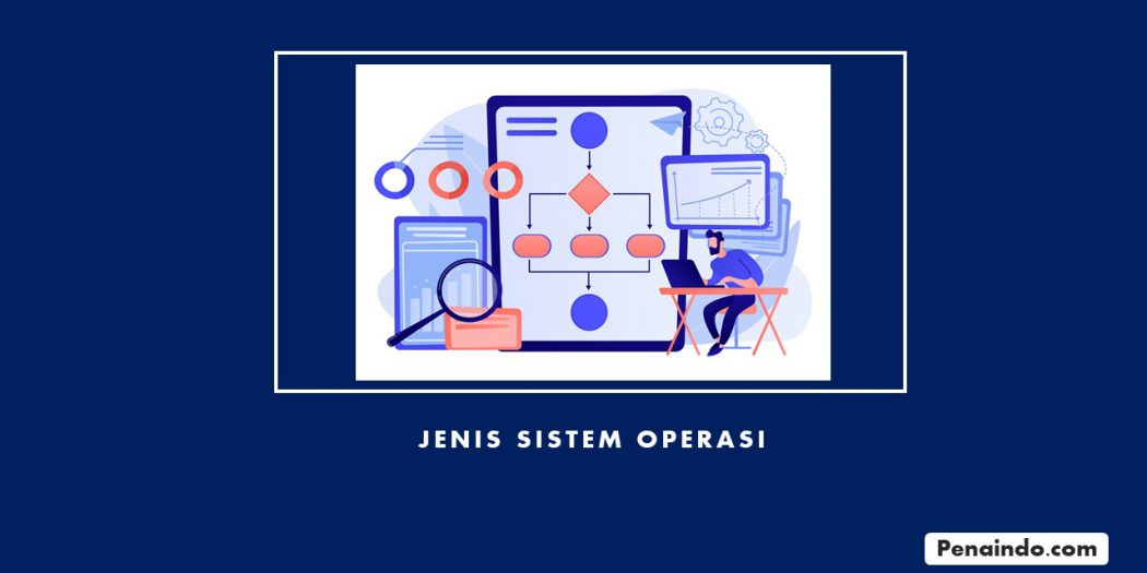 √ 10+ Jenis Sistem Operasi Serta Kelebihan & Kekurangannya